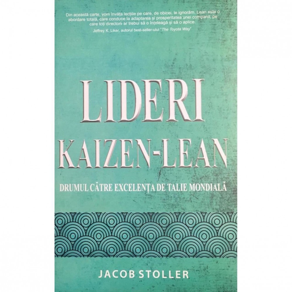 Carte Jacob Stoller - Lideri Kaizen-Lean | arhiva Okazii.ro