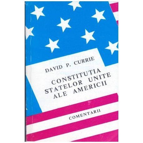 Constitutia Statelor Unite ale Americii - Comentarii | arhiva Okazii.ro