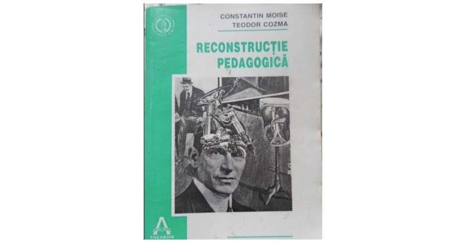 Reconstructie pedagogica Teodor Cozma, Constantin Moise | arhiva Okazii.ro
