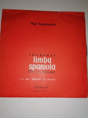 DISC / VINIL / - INVATATI LIMBA SPANIOLA FARA PROFESOR PAUL TEODORESCU ...