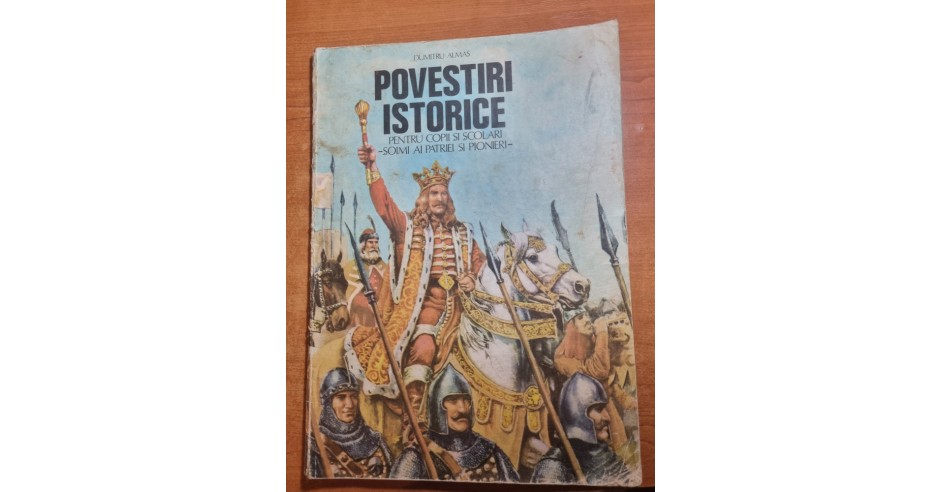 povestiri istorice pentru copii si scolari-soimi ai patriei si pionieri ...