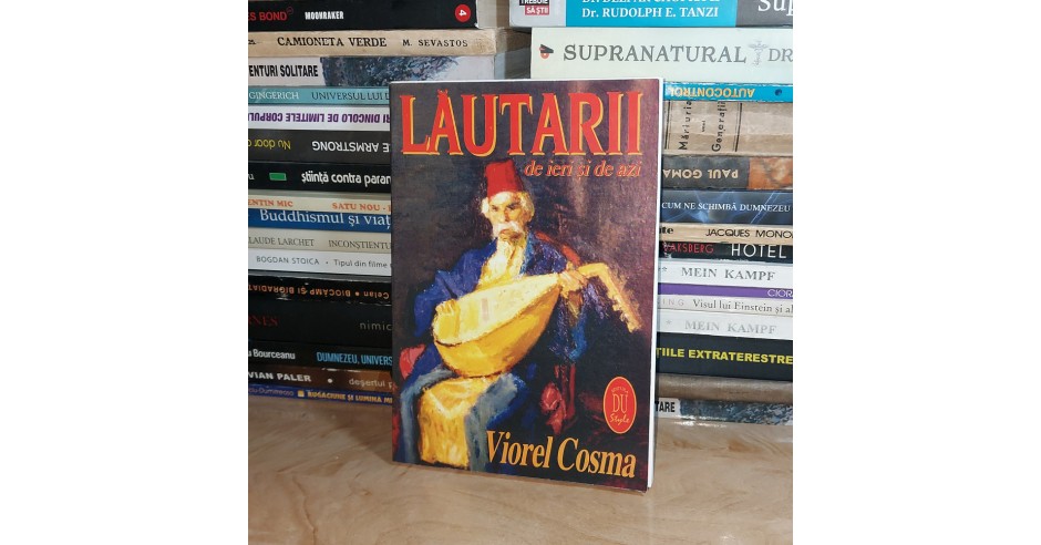 VIOREL COSMA - LAUTARII DE IERI SI DE AZI , ED. II-A,REVIZUITA , 1996 ...