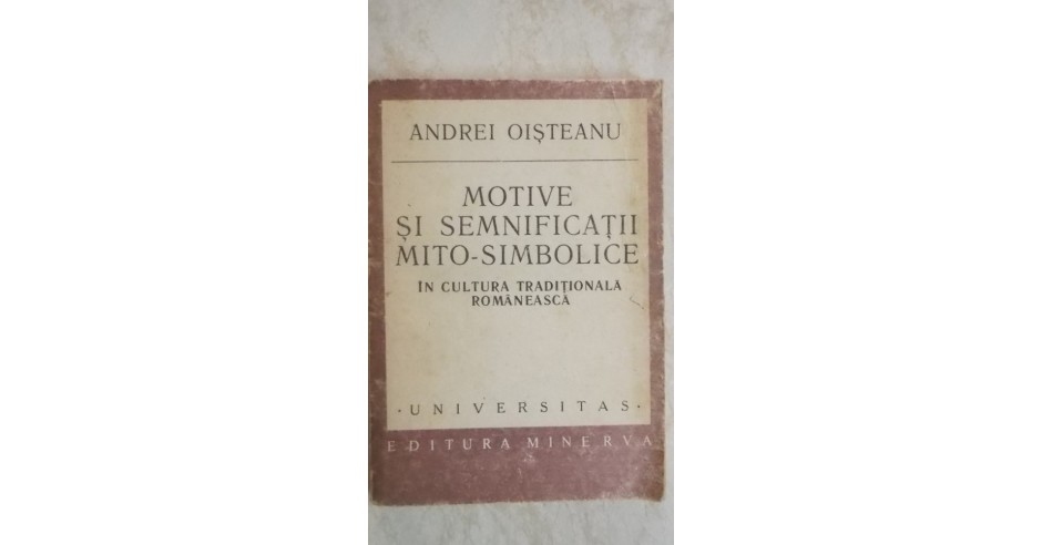Andrei Oisteanu - Motive si semnificatii mito-simbolice | arhiva Okazii.ro