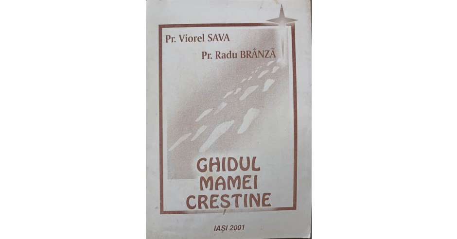 GHIDUL MAMEI CRESTINE-VIOREL SAVA, RADU BRANZA | Okazii.ro