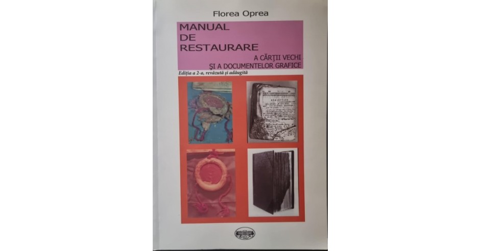 MANUAL DE RESTAURARE A CARTILOR VECHI SI A DOCUMENTELOR GRAFICE ...