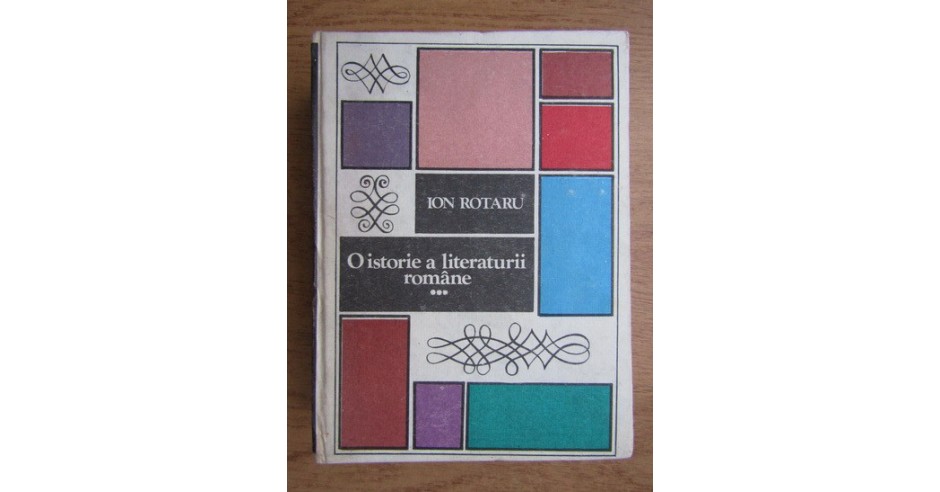 Ion Rotaru - O istorie a literaturii romane volumul 3 (1987, ed ...
