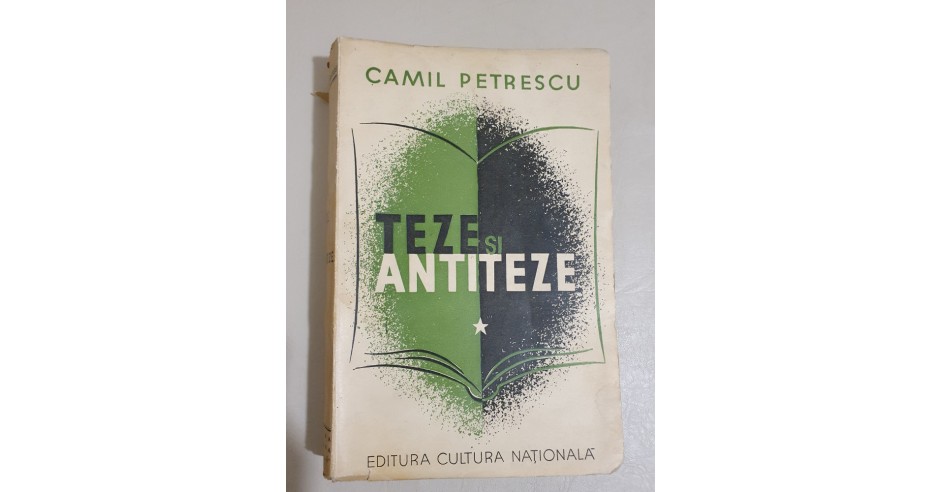 Teze si Antiteze - Camil Petrescu (dedicatie, autograf) | Okazii.ro