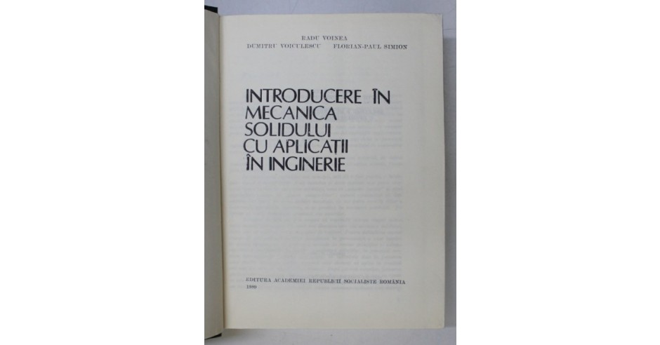 INTRODUCERE IN MECANICA SOLIDULUI CU APLICATII IN INGINERIE de RADU P ...