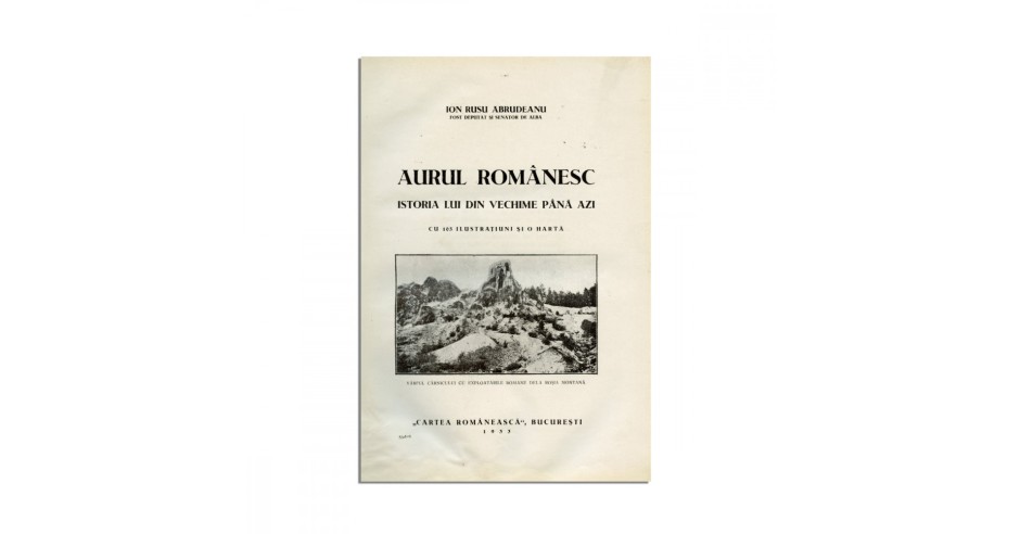 Ion Rusu Abrudeanu, Aurul romanesc, 1933, cu dedica?ia olografa a ...