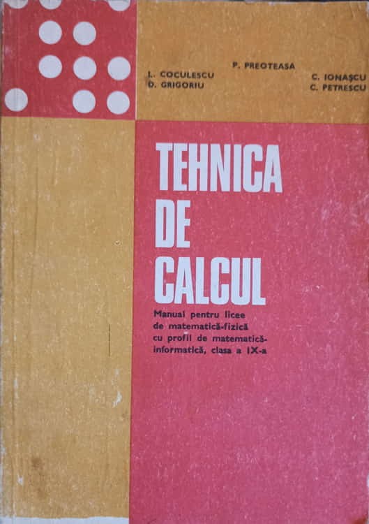 TEHNICA DE CALCUL. MANUAL PENTRU LICEE DE MATEMATICA-FIZICA, CU PROFIL ...