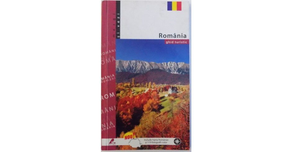 ROMANIA - GHID TURISTIC - INCLUDE HARTA ROMANIEI SI 119 FOTOGRAFII COLOR , text MARIANA PASCARU ...