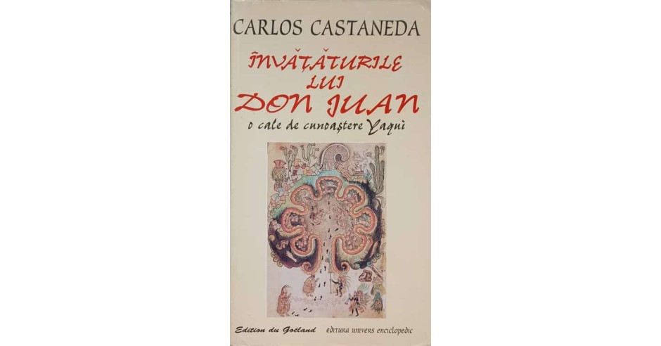 INVATATURILE LUI DON JUAN. O CALE DE CUNOASTERE YAQUI-CARLOS CASTANEDA | arhiva Okazii.ro