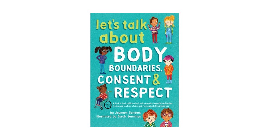 Let's Talk about Body Boundaries, Consent and Respect: Teach Children ...