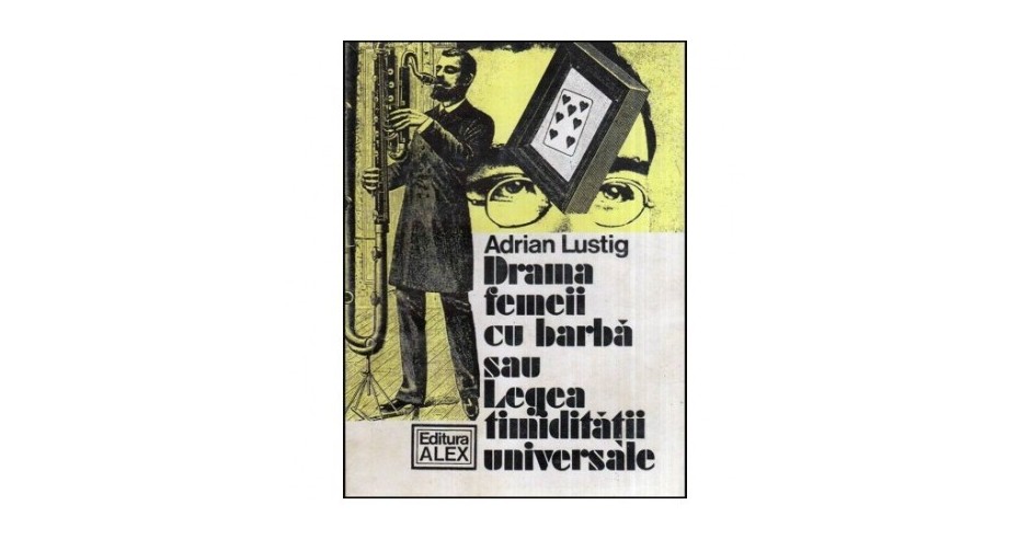 Adrian Lustig - Drama femeii cu barba sau Legea timiditatii | Okazii.ro