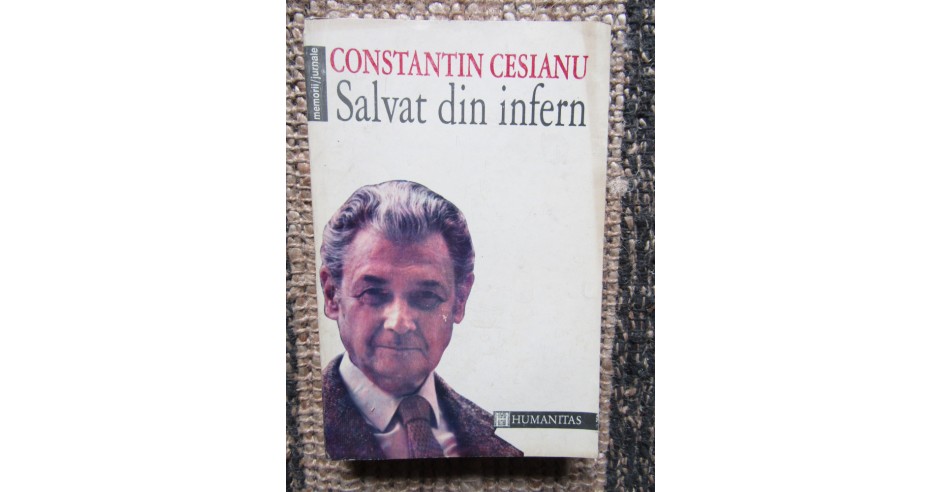 Constantin Cesianu / SALVAT DIN INFERN - memorii din inchisorile ...