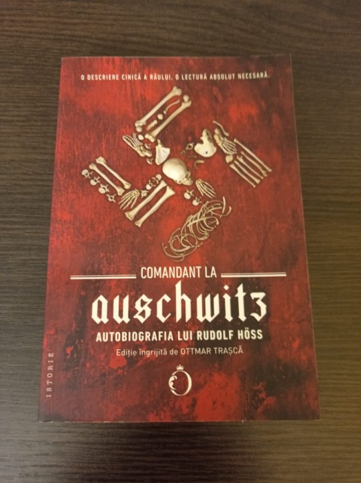 Comandant la Auschwitz. Autobiografia lui Rudolf Hoss - Ottmar Trasca ...