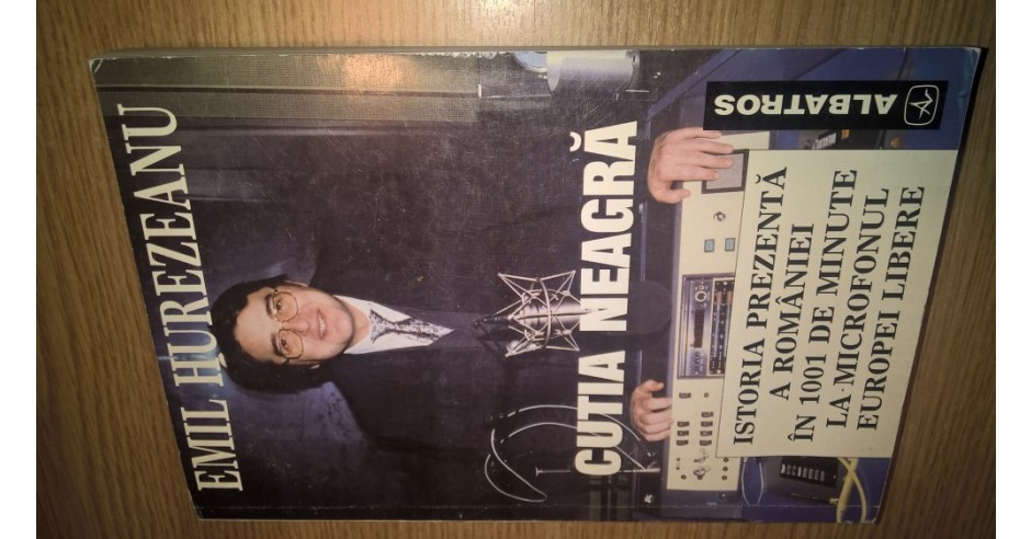 Emil Hurezeanu - Cutia neagra - Istoria prezenta a Romaniei in 1001 de ...