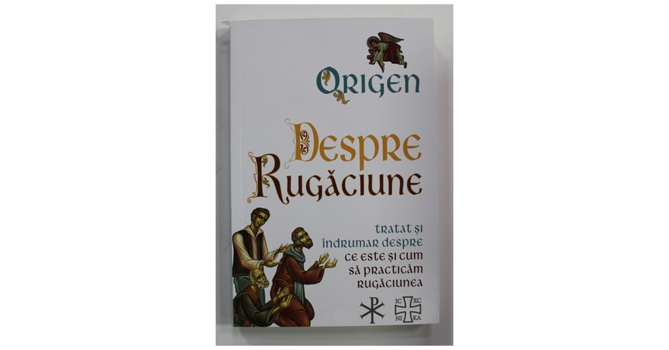 Origen - Despre Rugaciune - Tratat si Indrumar, Editura Herald, 158 ...