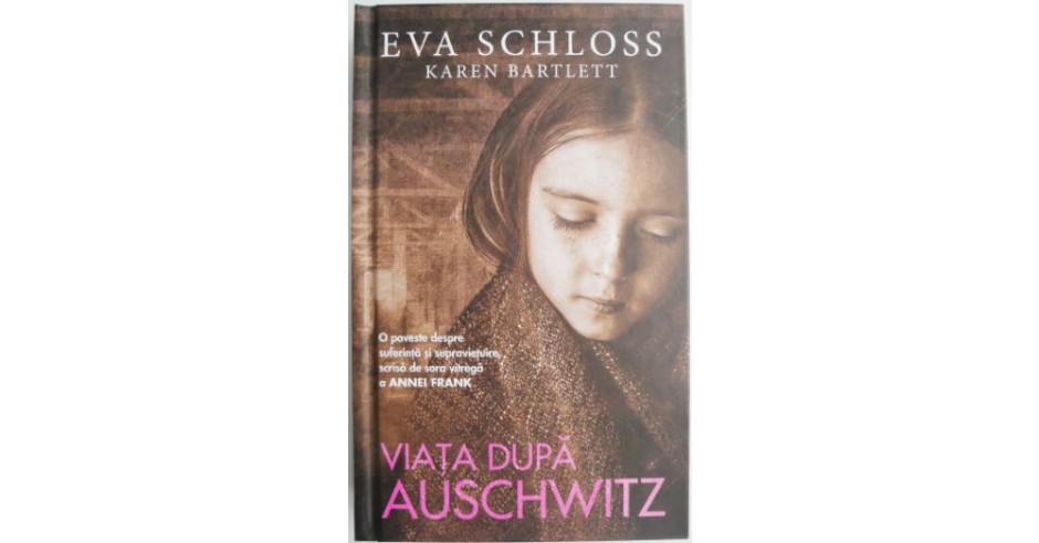 Viata dupa Auschwitz. O poveste despre suferinta si supravietuire ...
