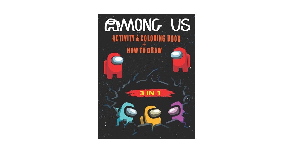 Among Us Activity & Coloring Book + How to draw 3 in 1: Great and ...