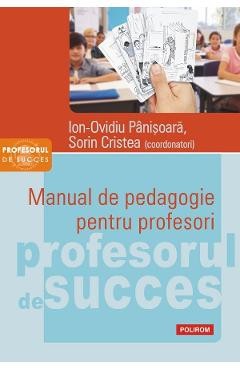 Manual de pedagogie pentru profesori - Ion-Ovidiu Panisoara, Sorin ...