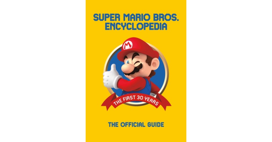 Super Mario Encyclopedia: The Official Guide to the First 30 Years ...