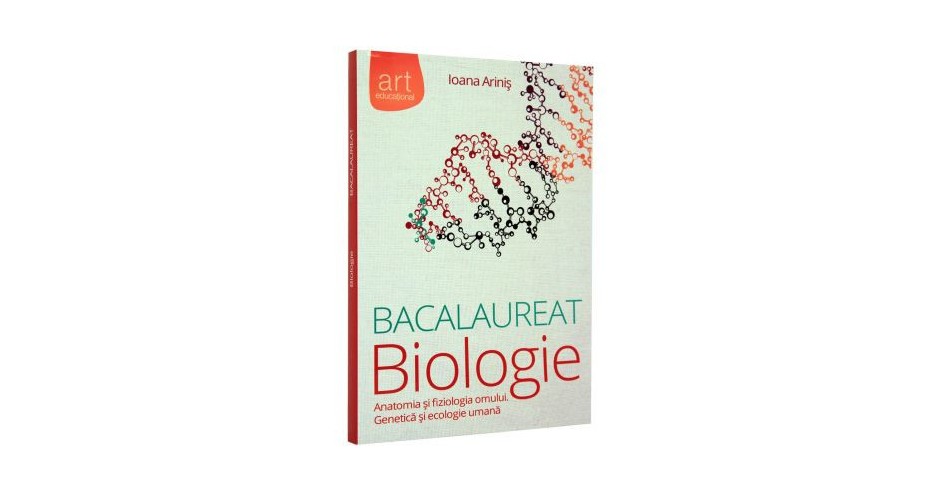 Biologie bacalaureat. Anatomia si fiziologia omului, genetica si ...