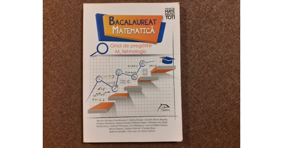 Bacalaureat Matematica Tehnologic: Ghid Pregatire Delfin 2017 ...
