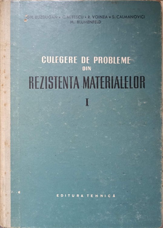 CULEGERE DE PROBLEME DIN REZISTENTA MATERIALELOR VOL.1-GH. BUZDUGAN, C ...