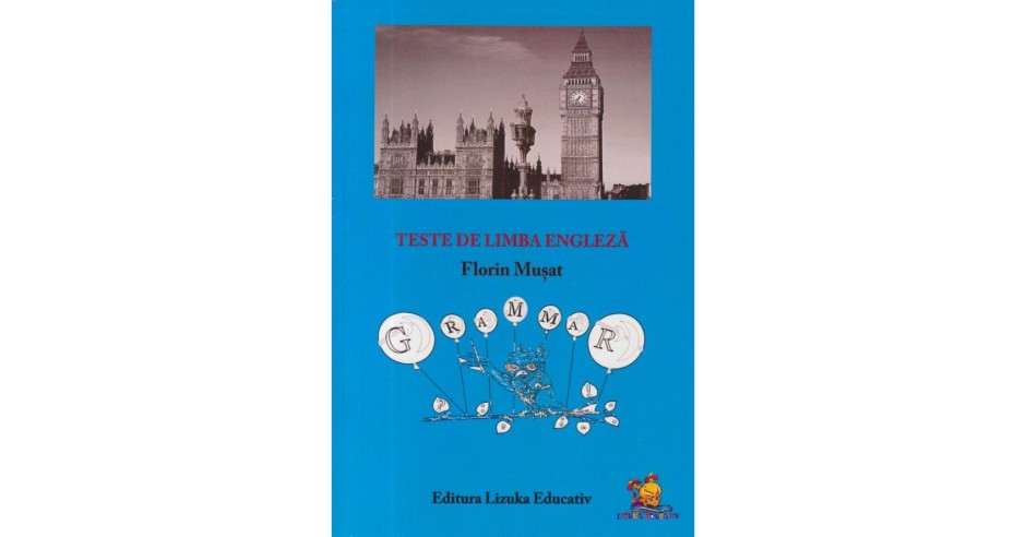 Teste de limba engleza - Manual si culegere de exercitii - Florin Musat ...