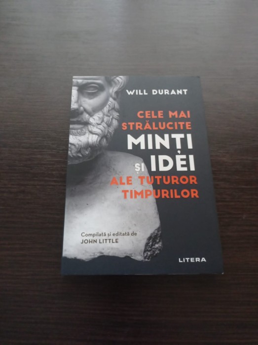 Will Durant - Cele mai stralucite minti si idei ale tuturor timpurilor | Okazii.ro