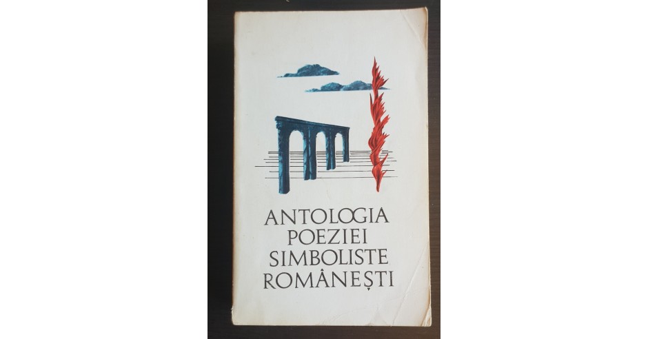 Antologia poeziei simboliste romane?ti (Dimitrie Anghel, Bacovia ...