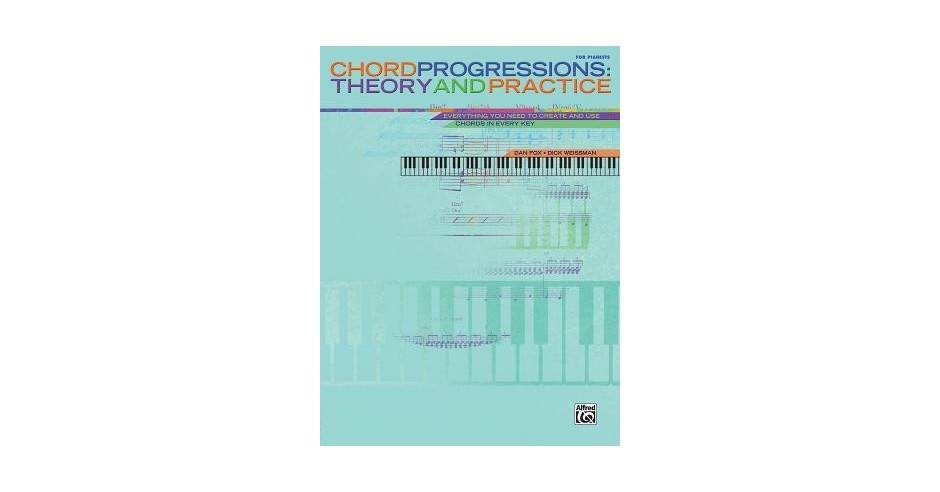 Chord Progressions: Theory and Practice: Everything You Need to Create ...