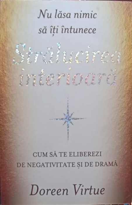 NU LASA NIMIC SA ITI INTUNECE STRALUCIREA INTERIOARA. CUM SA TE ...