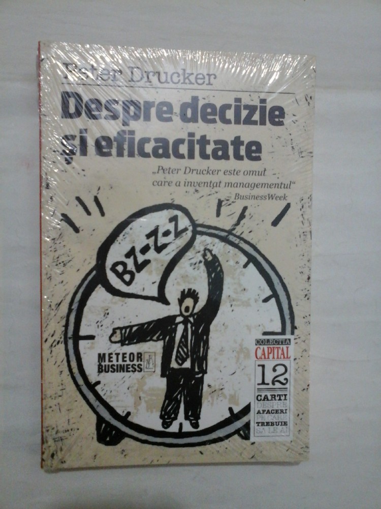 DESPRE DECIZIE SI EFICACITATE - PETER DRUCKER | arhiva Okazii.ro