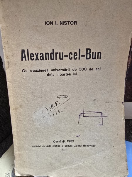 Alexandru Cel Bun - Cu ocaziunea aniversarii de 500 de ani dela moartea ...
