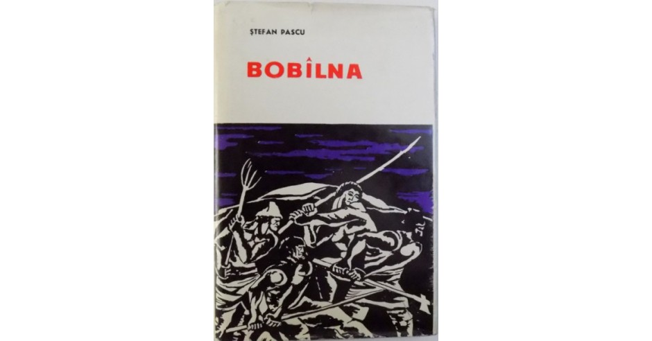 STEFAN PASCU-BOBALNA(BOBILNA) EDITIA 2 CARTONATA,CU SUPRACOPERTA ...