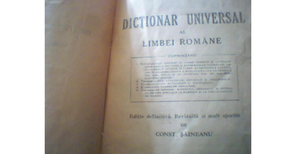 Lazar Saineanu - DICTIONAR UNIVERSAL AL LIMBEI ROMANE {1947) / editie ...