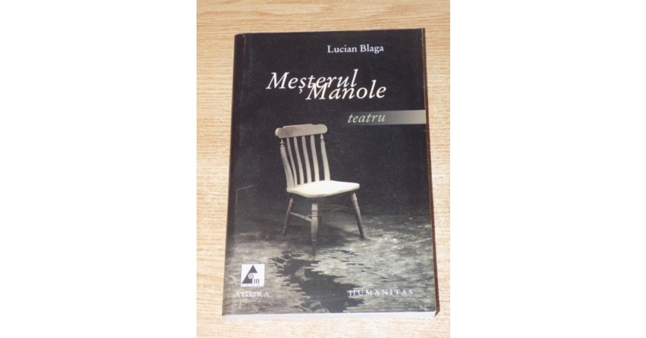 MESTERUL MANOLE , TEATRU de LUCIAN BLAGA | arhiva Okazii.ro