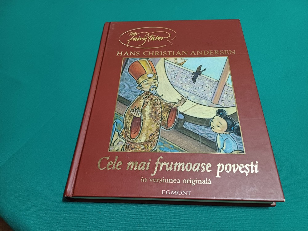 CELE MAI FRUMOASE POVE?TI IN VERSIUNEA ORIGINALA /HANS CRISTIAN ANDERSEN *EGMONT | arhiva Okazii.ro