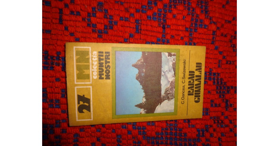 Muntii Rarau - Giumalau nr.27 colectia muntii nostri cu harta | arhiva ...