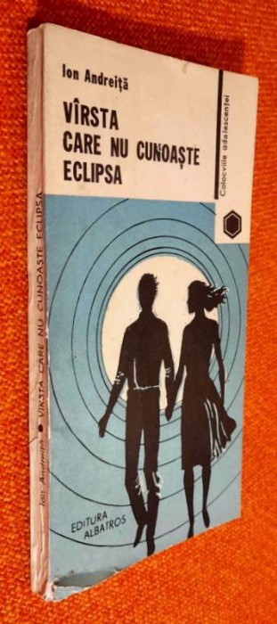 Virsta/varsta care nu cunoaste eclipsa - Ion Andreita | Okazii.ro