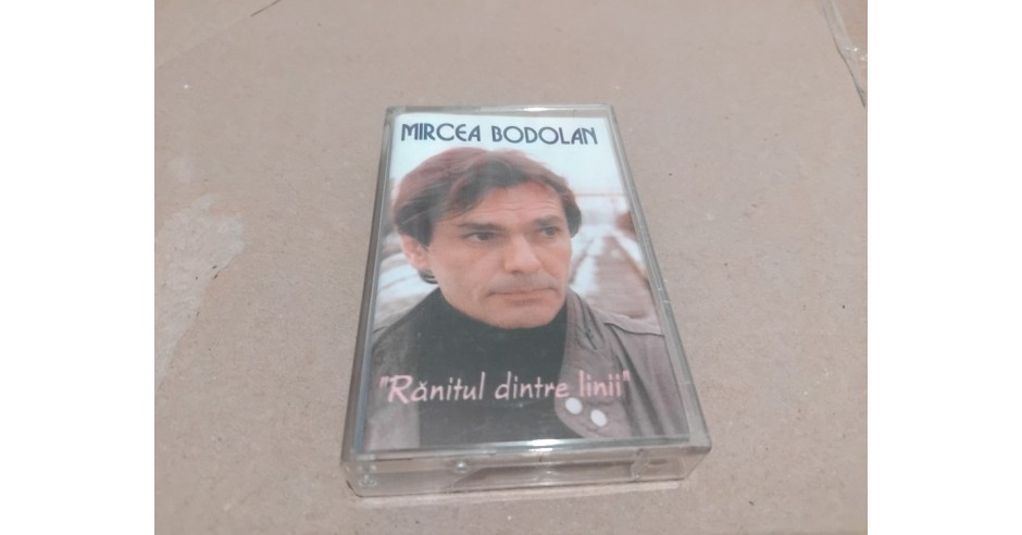 Caseta audio Mircea Bodolan - Ranitul dintre linii, originala | Okazii.ro