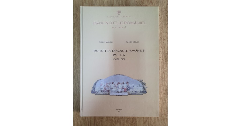 Bancnotele Romaniei Vol.4 - Proiecte de bancnote romanesti 1921-1947 ...