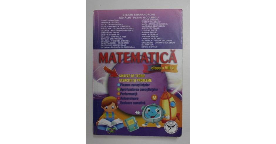 MATEMATICA , CLASA A VIII -A - SINTEZE DE TEORIE , EXERCITII SI PROBLEME de STEFAN SMARANDACHE ...