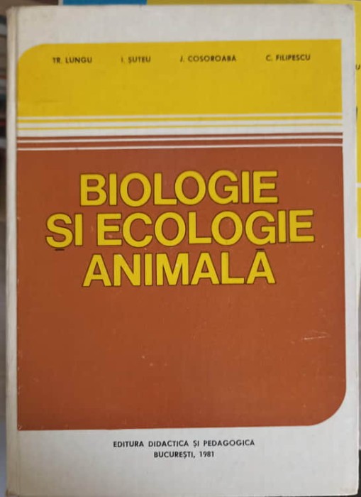 BIOLOGIE SI ECOLOGIE ANIMALA-TR. LUNGU, I. SUTEU, J. COSOROABA, C ...