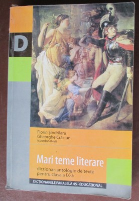Mari teme literare. Dictionar-antologie de texte clasa a 9-a Florin ...