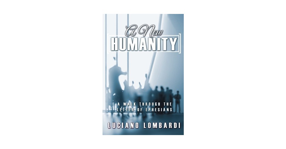 A New Humanity: A Walk through the Letter of Ephesians | Okazii.ro