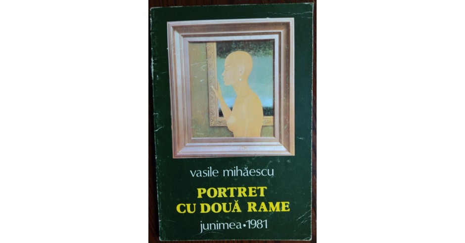 VASILE MIHAESCU: PORTRET CU DOUA RAME/VERSURI 1981/CU DESENE/PICTURI DE ...