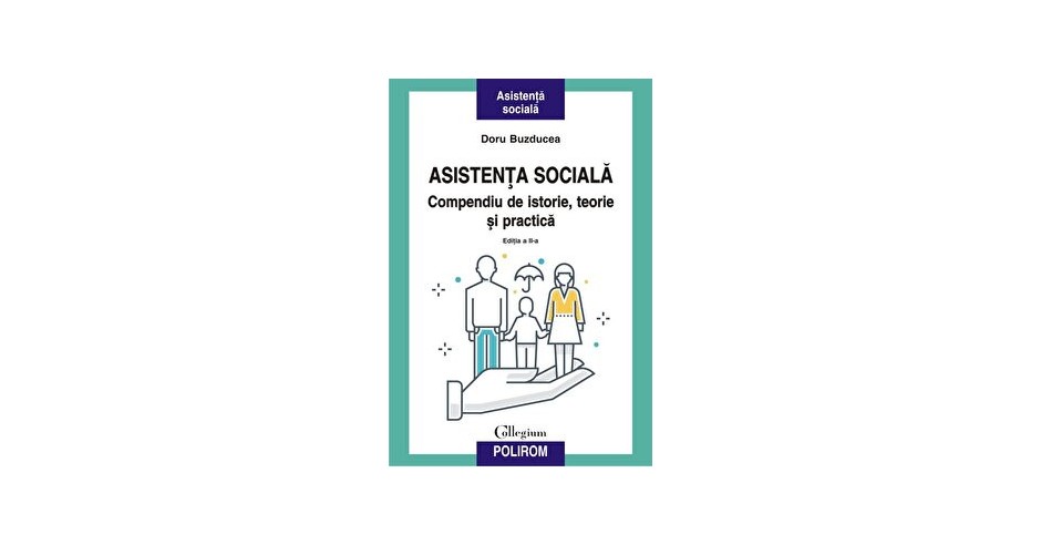 Asistenta sociala. Compendiu de istorie, teorie si practica ed.II a ...